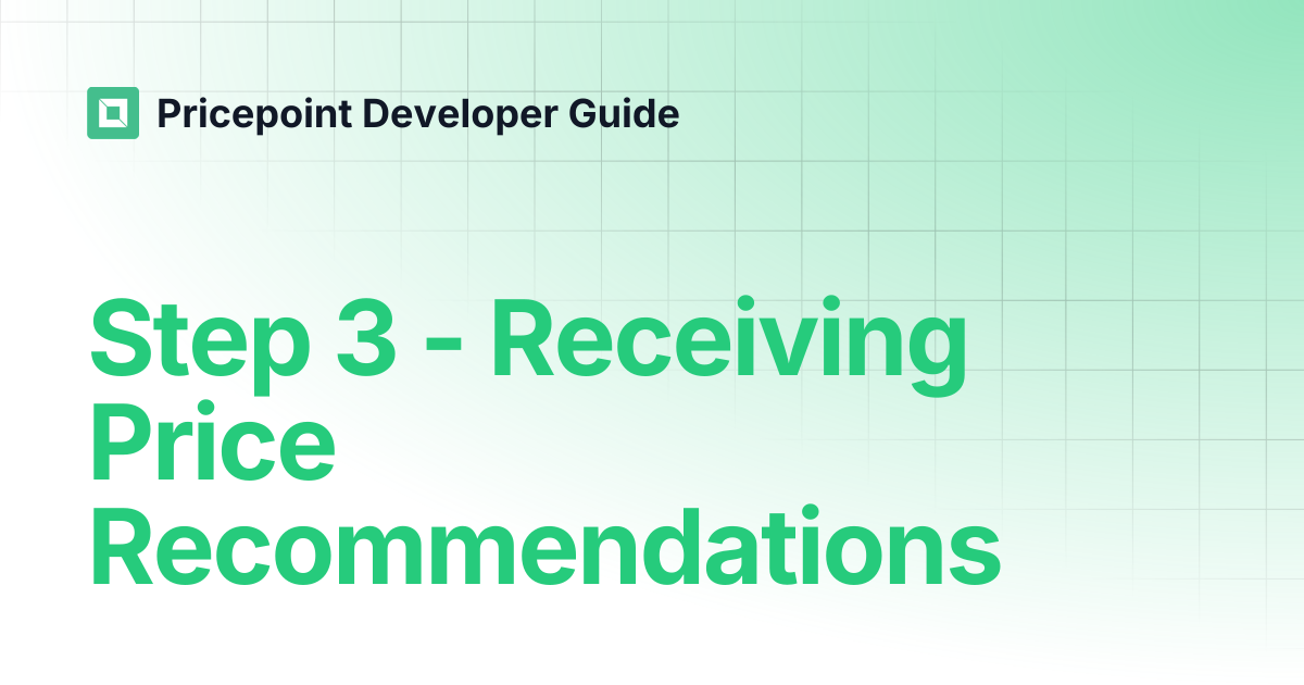 Step 3 - Receiving Price Recommendations | Pricepoint Developer Guide